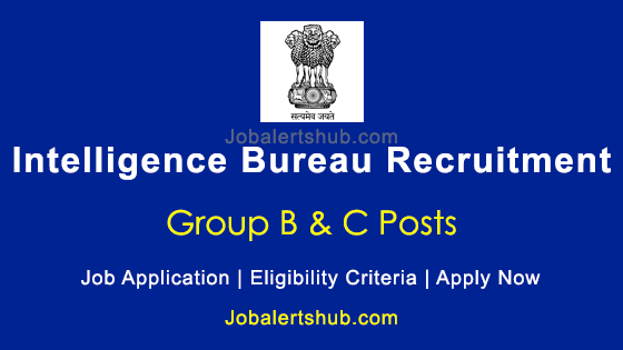 Intelligence Bureau Group B & C 2024 Job Notification