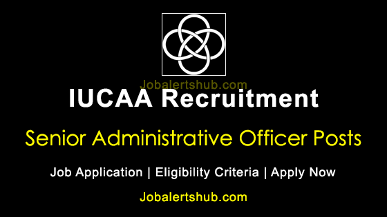 IUCAA Senior Administrative Officer 2024 Job Notification