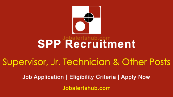 SPP Hyderabad Supervisor, Junior Technician & Other 2024 Job Notification