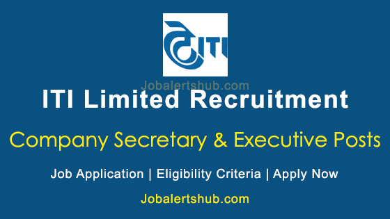 ITI Limited Company Secretary & Executive 2024 Job Notification