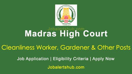 Madras High Court Cleanliness Worker, Gardener & Other 2024 Job Notification