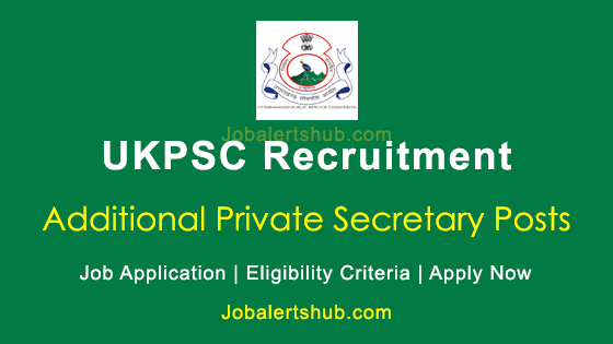 UKPSC Additional Private Secretary 2024 Job Notification