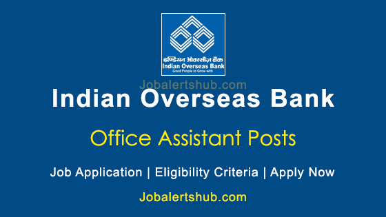 IOB Office Assistant 2025 Job Notification