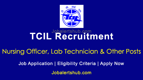 TCIL Nursing Officer, Lab Technician & Other 2024 Job Notification