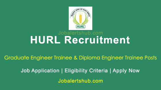 HURL Graduate Engineer Trainee & Diploma Engineer Trainee Posts 2024 ...
