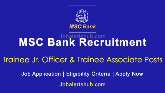 MSC Bank Trainee Junior Officer & Trainee Associate 2024 Job Notification