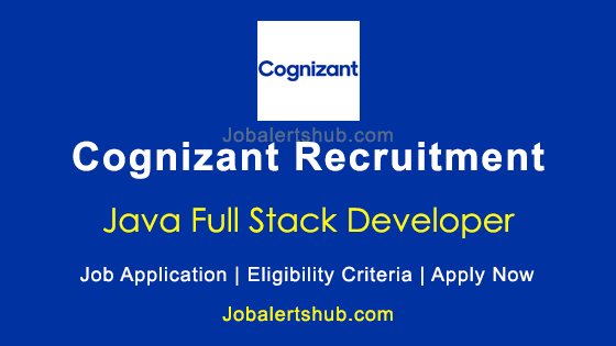 Cognizant Java Full Stack Developer Posts 2024 Job Notification | Apply Now