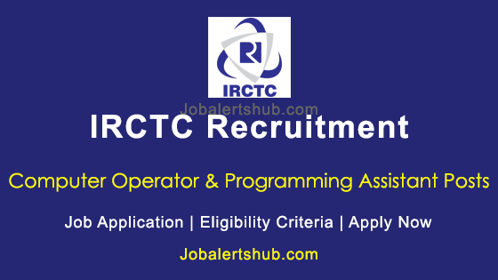 IRCTC Computer Operator and Programming Assistant 2025 Job Notification