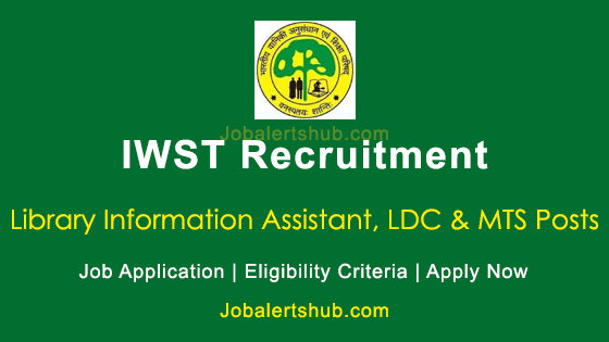IWST Library Information Assistant, LDC & MTS 2024 Job Notification