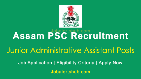 APSC Junior Administrative Assistant 2024 Job Notification