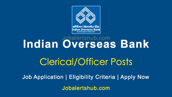 IOB Clerical/Officer 2024 Job Notification