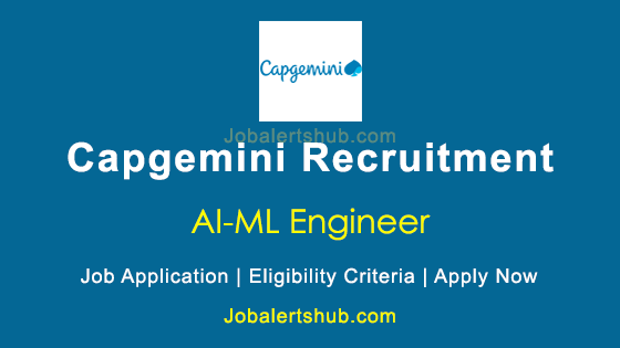 Capgemini AI-ML Engineer Posts 2025 Job Notification | Apply Now