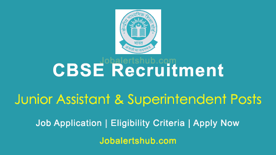 CBSE Junior Assistant & Superintendent Posts 2025 Job Notification