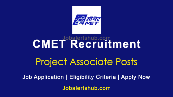 CMET Project Associate Posts 2025 Job Notification