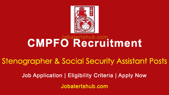 CMPFO Stenographer and SSA 2025 Job Notification