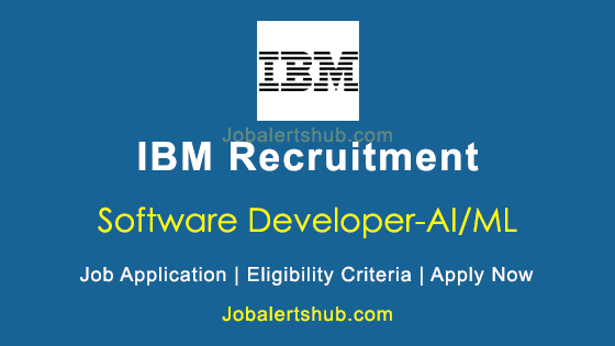 IBM Software Developer-AI/ML Posts 2025 Job Notification | Apply Now