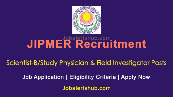 JIPMER Scientist-B/Study Physician & Field Investigator Posts 2025 Job ...