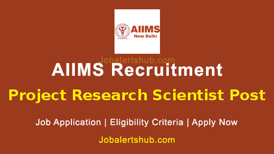 AIIMS New Delhi Project Research Scientist Posts 2025 Job Notification