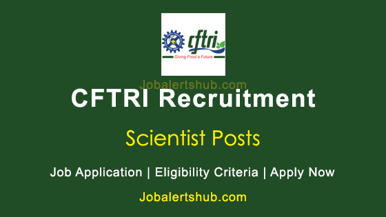 CFTRI Scientist Posts 2025 Job Notification