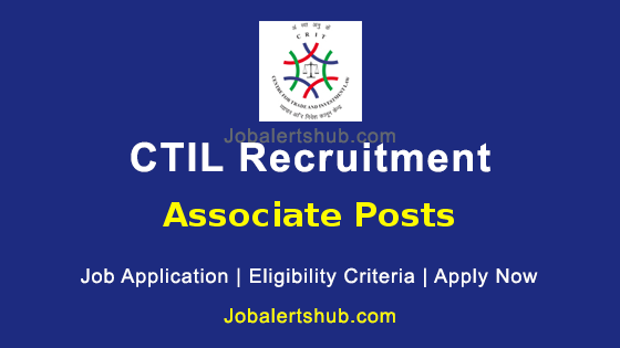 CTIL Associate 2025 Job Notification