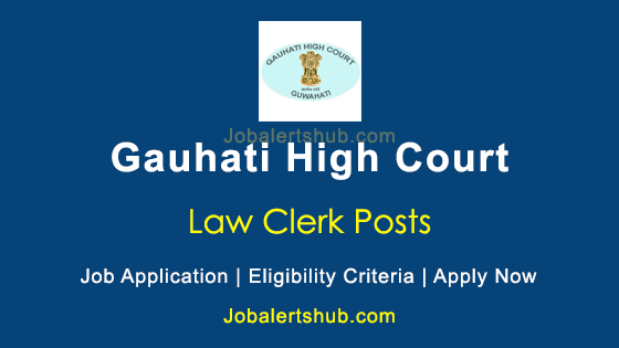 Gauhati High Court Law Clerk 2025 Job Notification