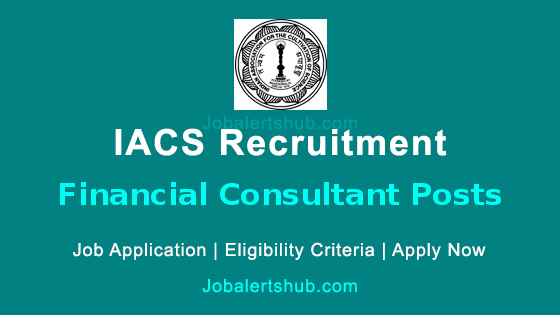 IACS Full-Time Financial Consultant 2025 Job Notification