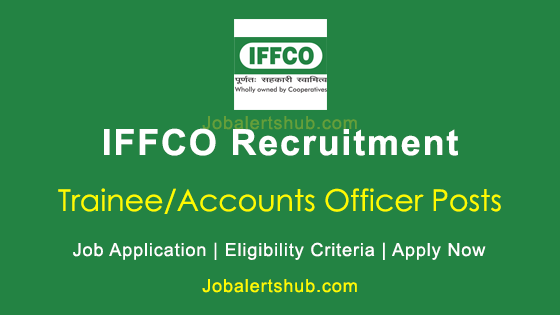 IFFCO Trainee/Accounts Officer 2025 Job Notification