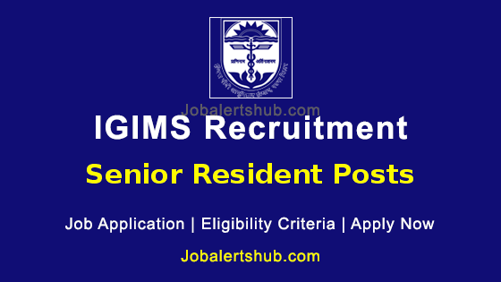 IGIMS Senior Resident Job Notification 2025