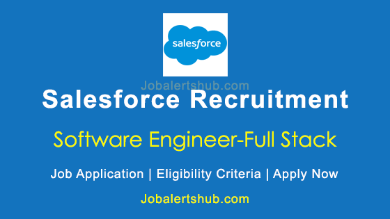 Salesforce Software Engineer-Full Stack Posts 2025 Job Notification | Apply Now