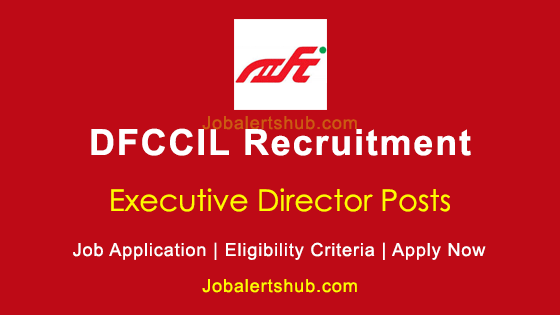 DFCCIL Executive Director 2025 Job Notification