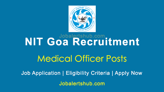 NIT Goa Medical Officer 2025 Job Notification
