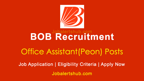 BOB Office Assistant(Peon) Posts 2025 Job Notification