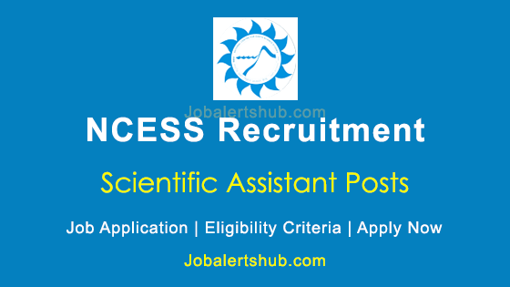 NCESS Scientific Assistant 2025 Job Notification