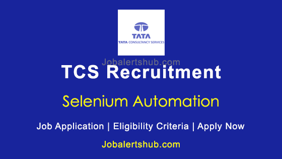 TCS Selenium Automation Posts 2025 Job Notification | Apply Now