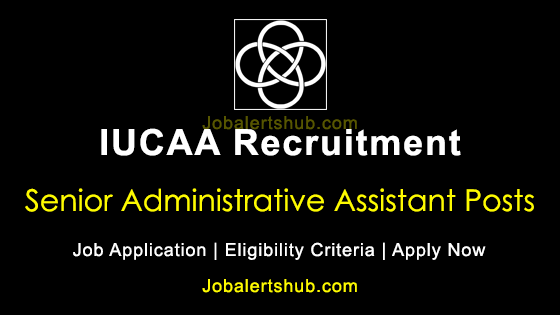 IUCAA Senior Administrative Assistant 2025 Job Notification