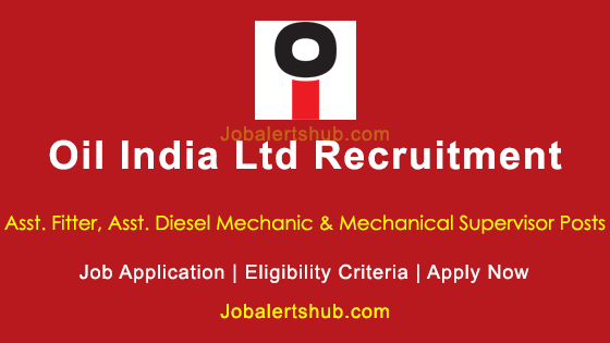 Oil India Limited Assistant Fitter, Assistant Diesel Mechanic ...