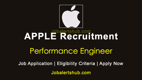 Apple Performance Engineer Posts 2025 Job Notification | Apply Now