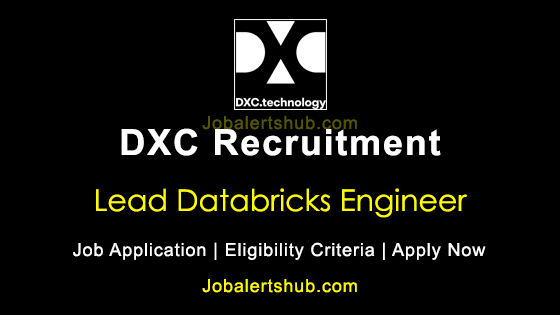 DXC Technology Lead Databricks Engineer Posts 2025 Job Notification ...