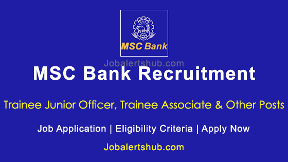 MSC Bank Trainee Junior Officer, Trainee Associate & Others 2025 Job ...