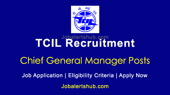 TCIL Chief General Manager 2025 Job Notification