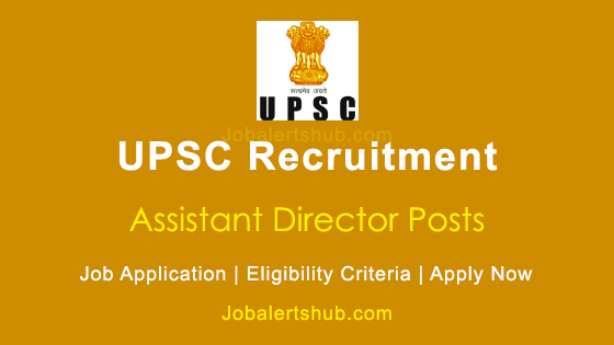 UPSC Assistant Director Posts 2025 Job Notification