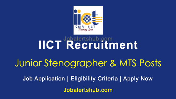 IICT Junior Stenographer & MTS 2025 Job Notification