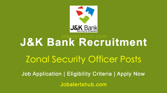 Jammu And Kashmir Bank Zonal Security Officer 2026 – Apply Online ...