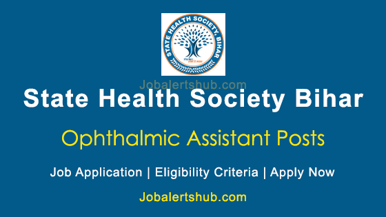 SHS Bihar Ophthalmic Assistant 2025 Job Notification