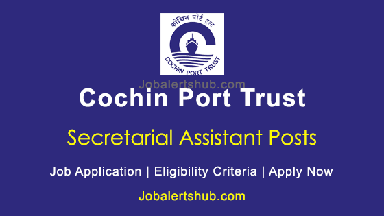 Cochin Port Trust Secretarial Assistant 2025 Job Notification