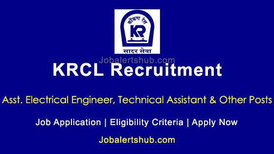 KRCL Assistant Electrical Engineer, Technical Assistant & Others 2025 ...