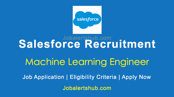 Salesforce Machine Learning Engineer Posts 2025 Job Notification ...