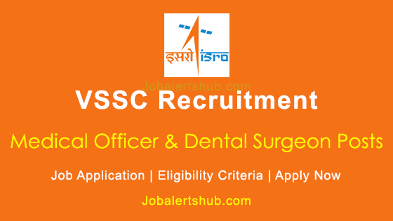 VSSC Medical Officer & Dental Surgeon 2025 Job Notification