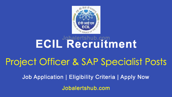 ECIL Project Officer & SAP Specialist Posts 2026 Job Notification