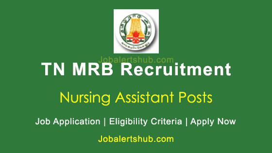 Tamil Nadu Medical Services Recruitment Board Nursing Assistant 2026 ...